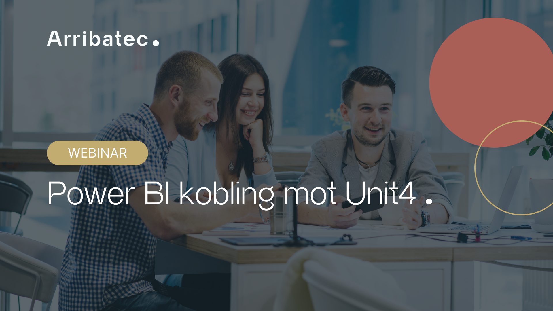 Webinar: Power BI kobling til Unit4 - Arribatec Norge